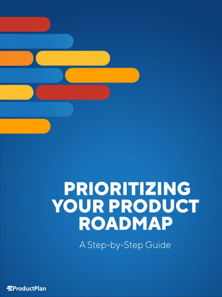 Prioritizing Your Product Roadmap ProductPlan | PDF | Mobile App | Goal