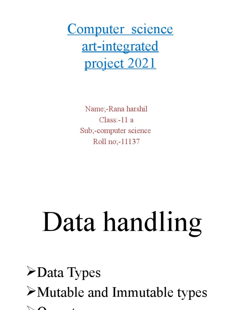 Computer Science Art-Integrated Project 2021: Name - Rana Harshil Class:-11 A Sub - Computer ...