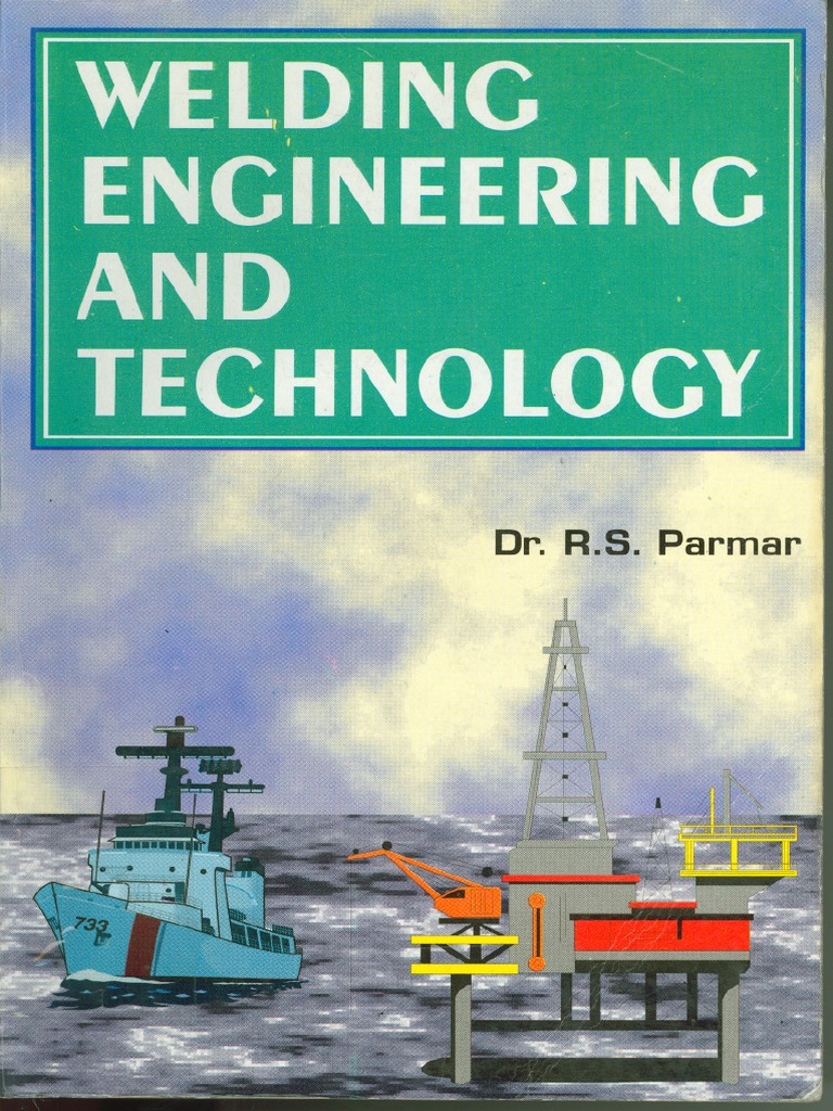 Welding Engineering and Technology by R S Parmar | PDF | Steel ...