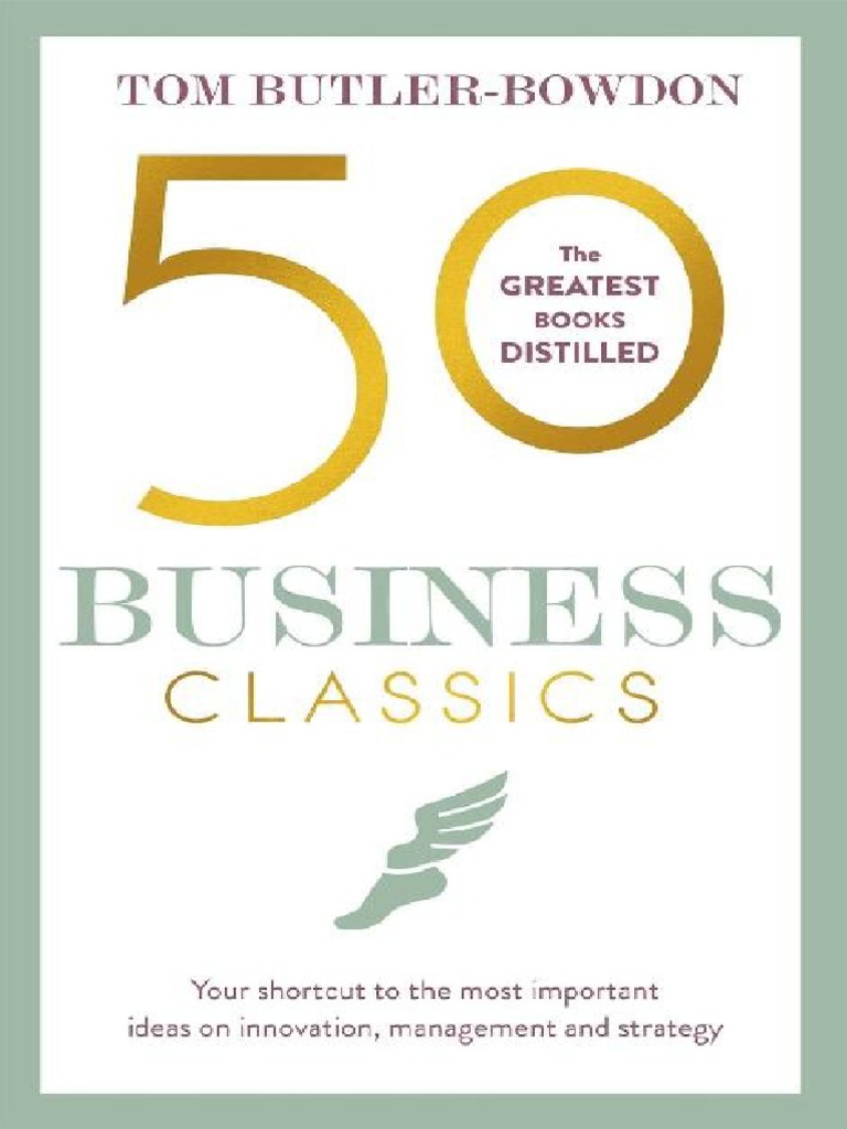 50 Business Classics Your Shortcut To The Most Important Ideas On ...
