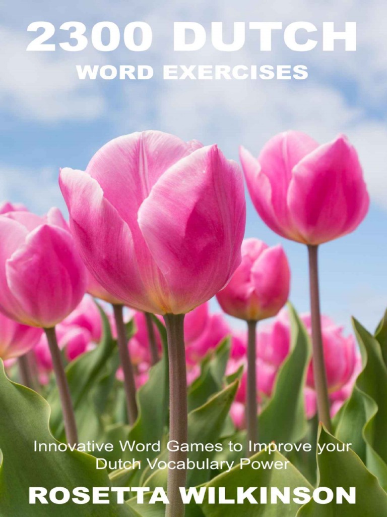 2300 Dutch Word Exercises - Rosetta Wilkinson | PDF | English Language ...
