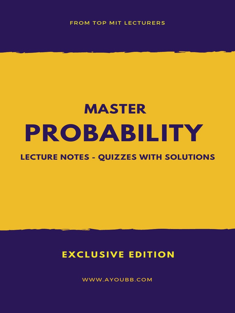 Master Probability - Lecture Notes - Quizzes & Solutions | PDF Master Probability - Lecture Notes - Quizzes & Solutions | PDF