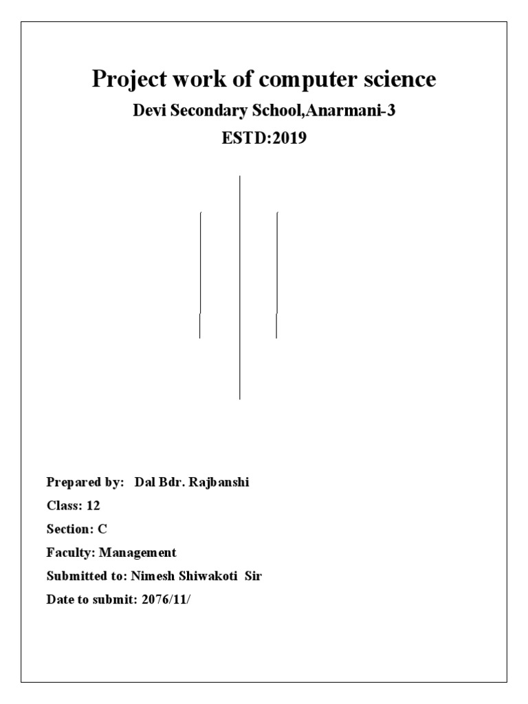Project Work of Computer Science: Devi Secondary School, Anarmani-3 ...