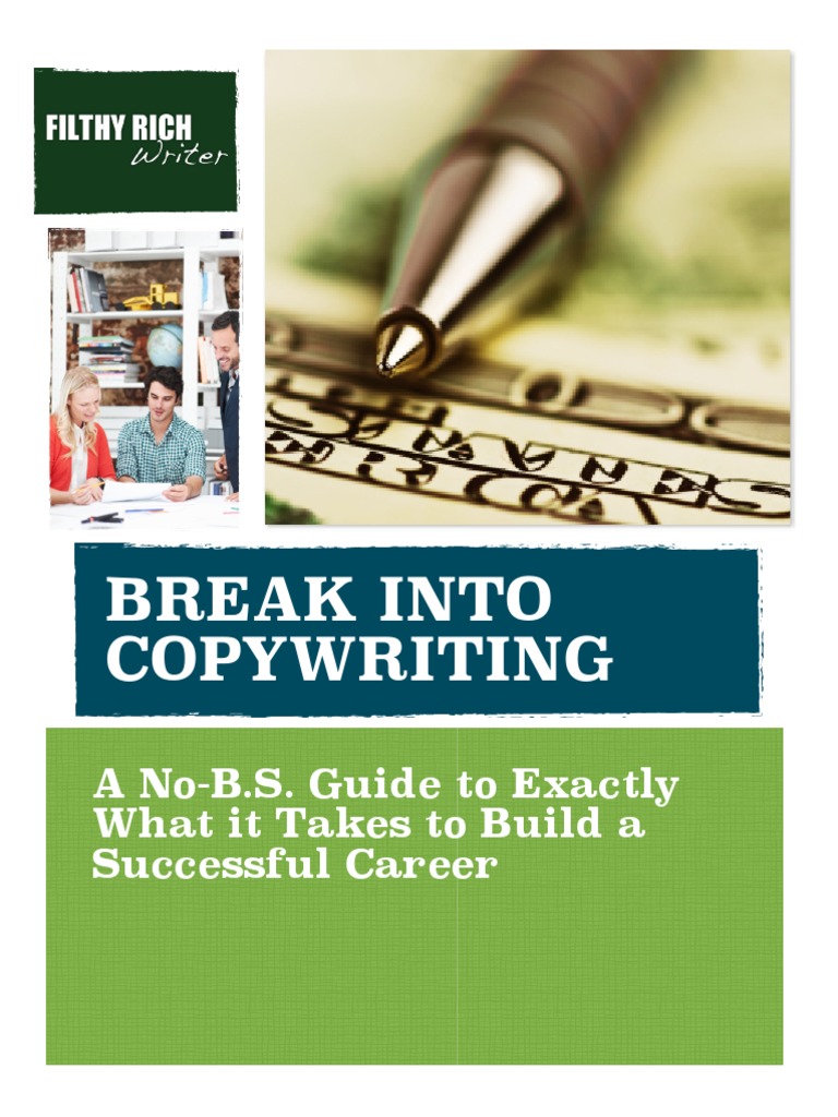 Break Into Copywriting: A No-B.S. Guide To Exactly What It Takes To ...
