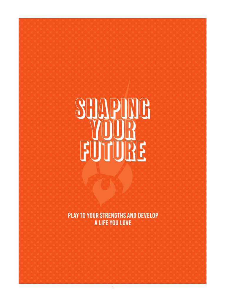 Shaping Your Future - A4 SIZE | PDF | Thought | Psychological Resilience