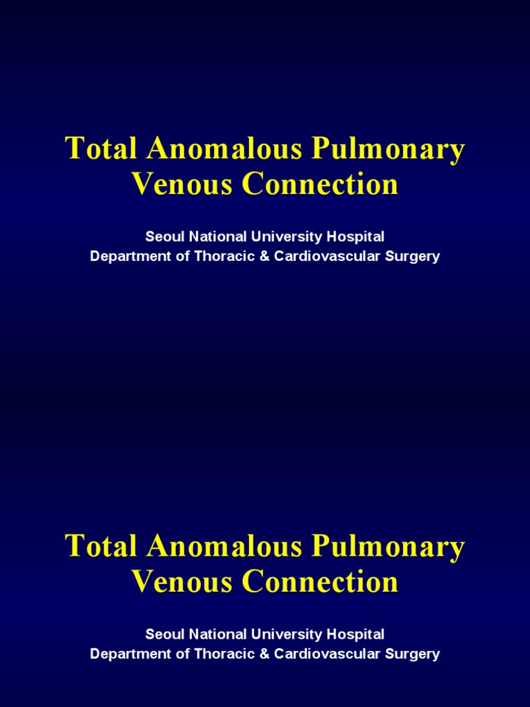 Total Anomalous Pulmonary Venous Connection | PDF | Vein | Atrium (Heart)