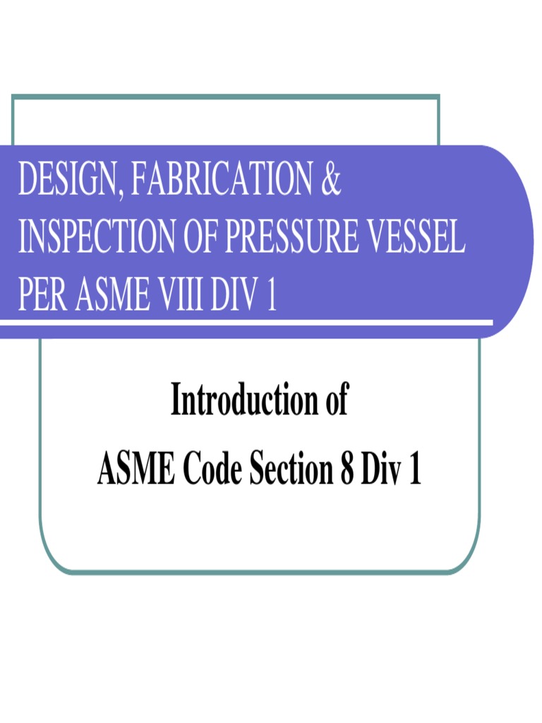 Module 1 Introduction of ASME 8 Div 1 | PDF