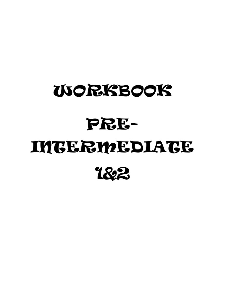Workbook Pre-Intermediate 1&2 | PDF