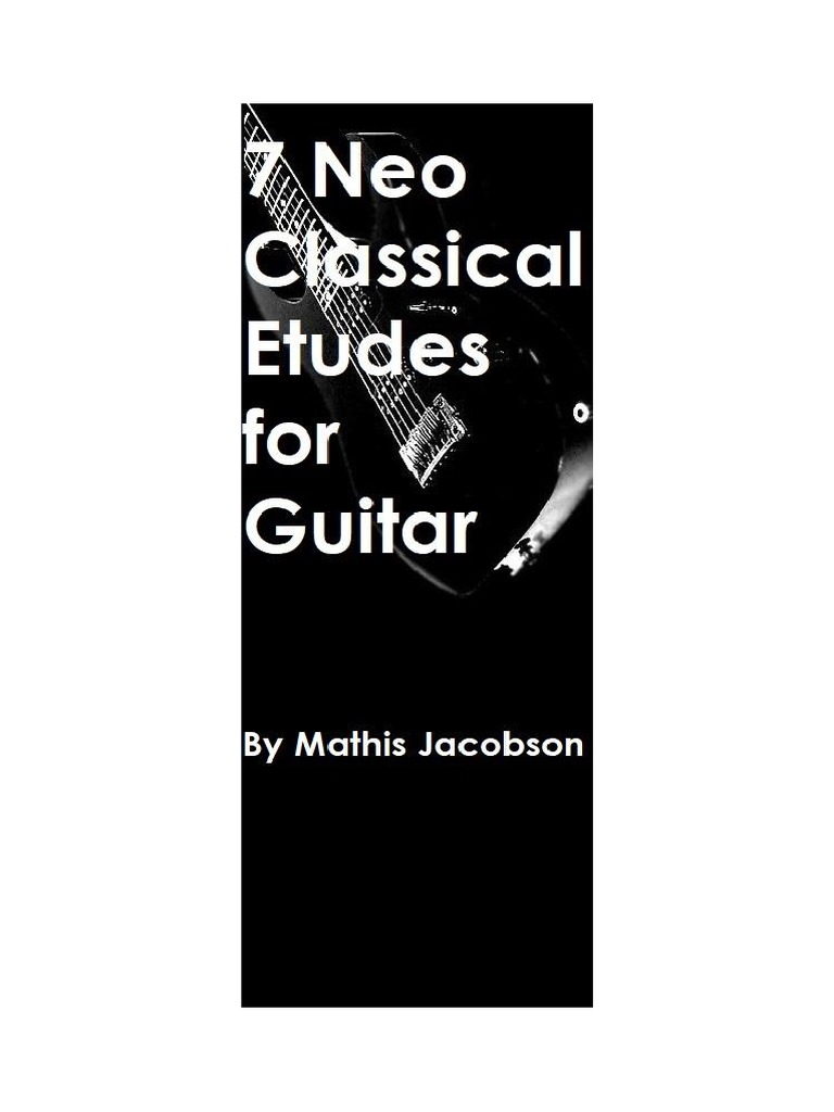 7 Neoclassical Etudes For Guitar | PDF | Guitars | Musical Techniques