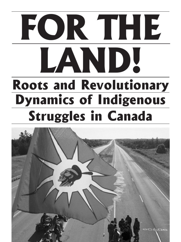For The Land Roots and Revolutionary Dynamics of Indigenous Struggles ...