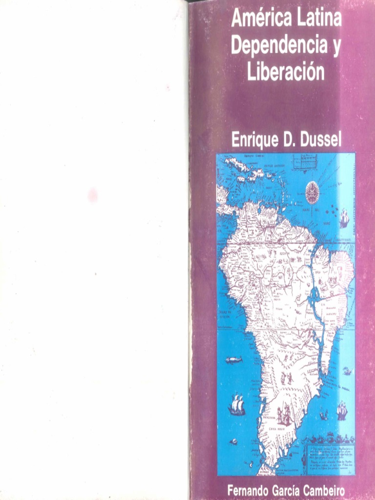 Enrique Dussel América Latina Dependencia Y Liberación Pdf