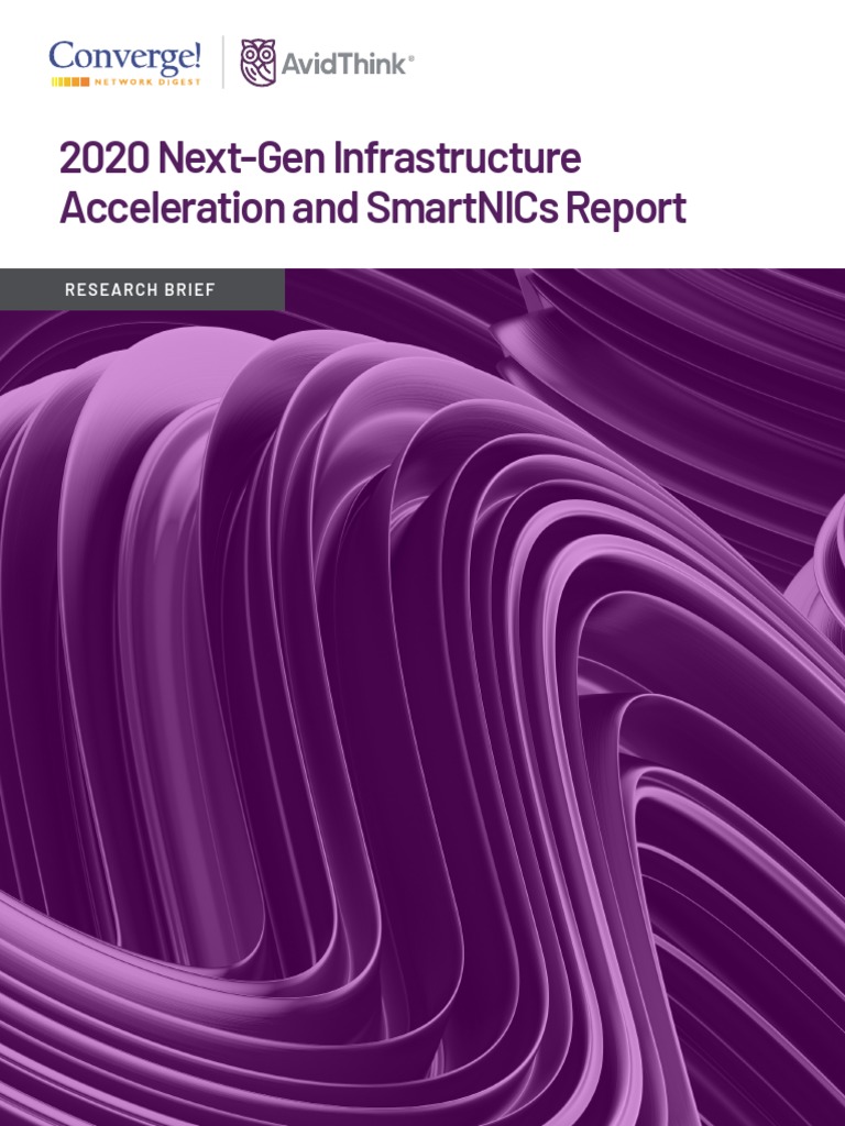 AvidThink Converge Network Digest Next Gen Infrastructure Acceleration SmartNICs Report 2020 Rev ...