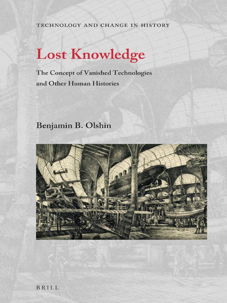 Lost Knowledge - The Concept of Vanished Technologies and Other Human ...