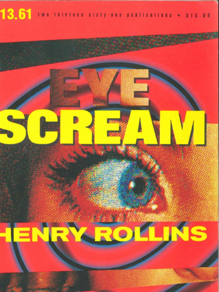 Henry Rollins-Eye Scream-2.13.61 (1997) | PDF