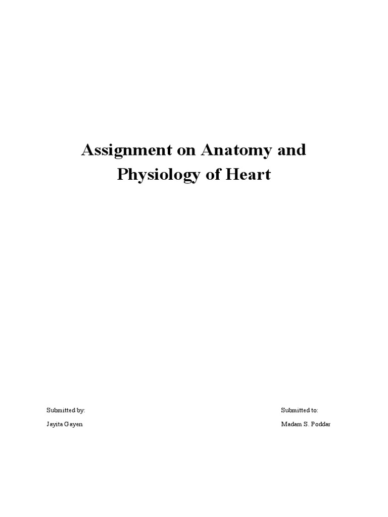 Assignment On Anatomy and Physiology of Heart: Submitted By: Submitted ...