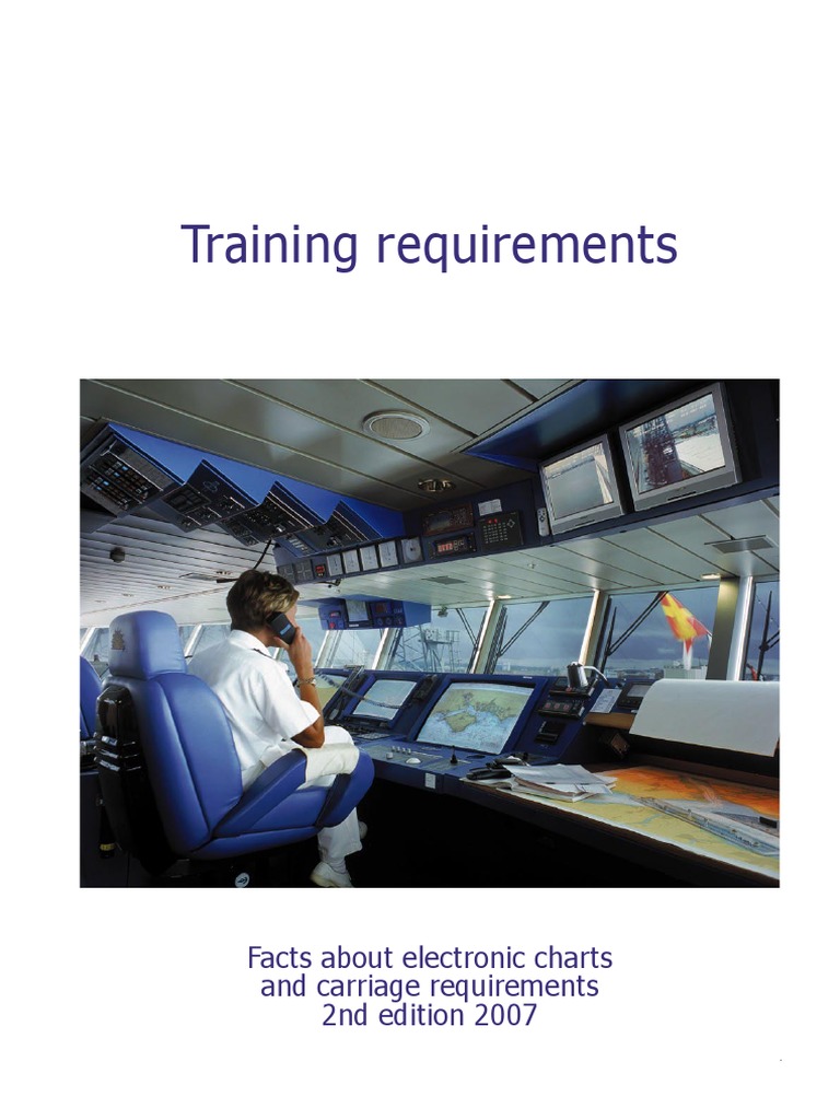 Training Requirements: Facts About Electronic Charts and Carriage ...