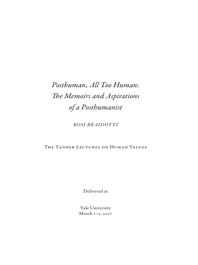 Posthuman, All Too Human: The Memoirs and Aspirations of A Posthumanist ...