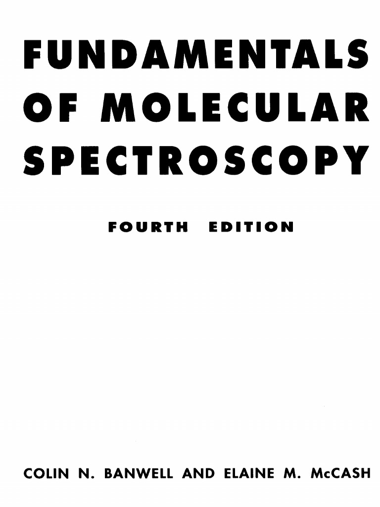 Fundamentals of Molecular Spectroscopy: Fourth Edition | PDF ...