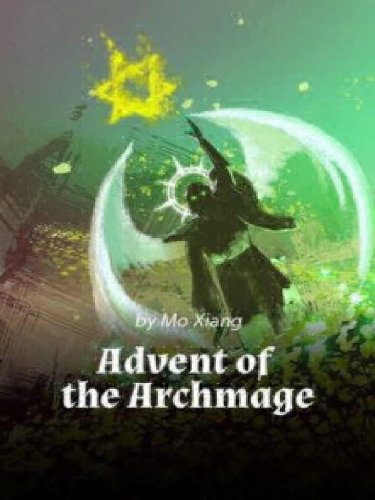 Advent of The Archmage - Mo Xiang | PDF | Magician (Fantasy)