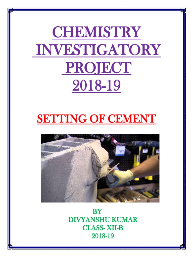 Setting of Cement Chemistry Project Class 12 | PDF | Cement | Mortar ...