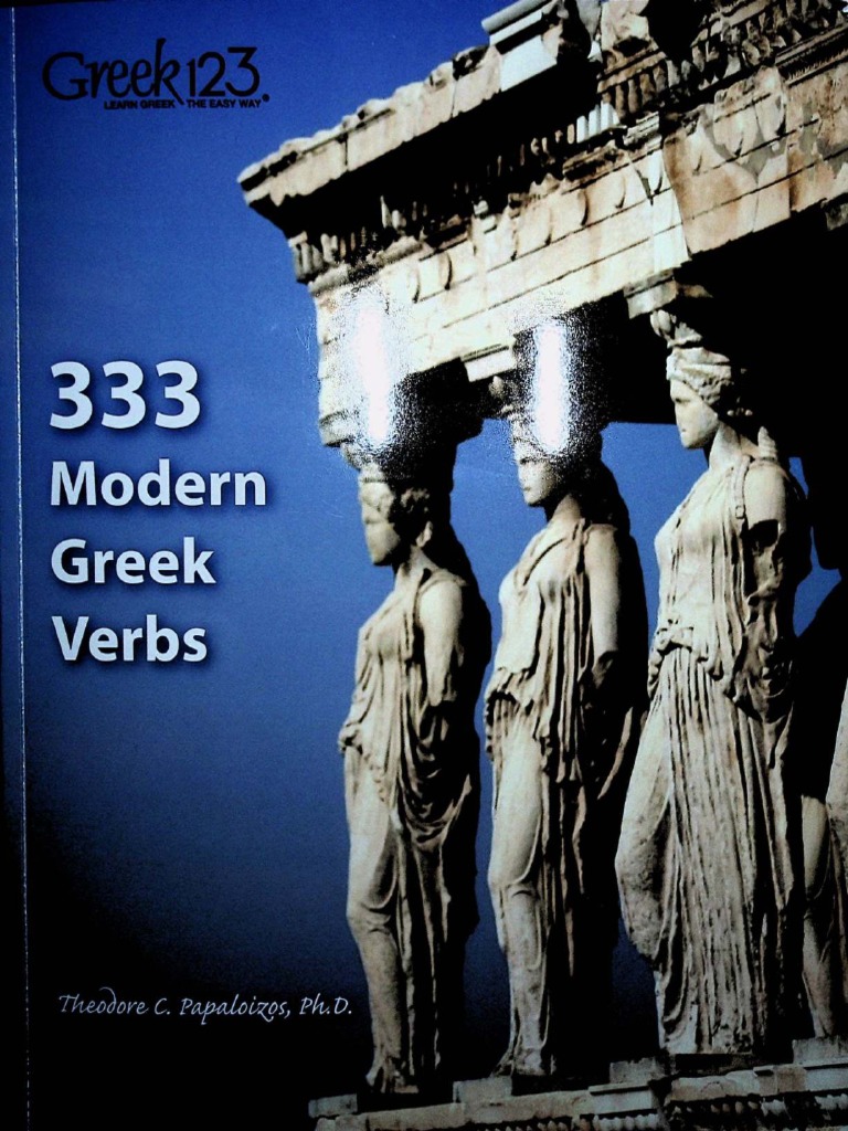 333 Modern Greek Verbs by Theodore C Papaloizos | PDF