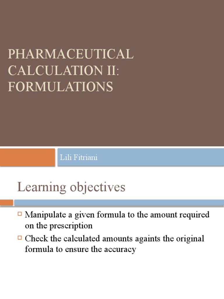Pharmaceutical Calculation Ii: Formulations: Lili Fitriani | PDF