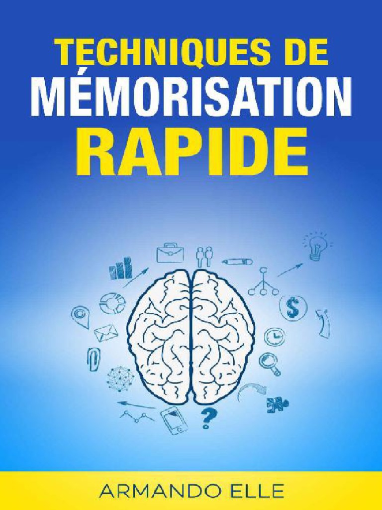 Techniques de Memorisation Rapide | PDF | Mémoire | Mémoire à long terme