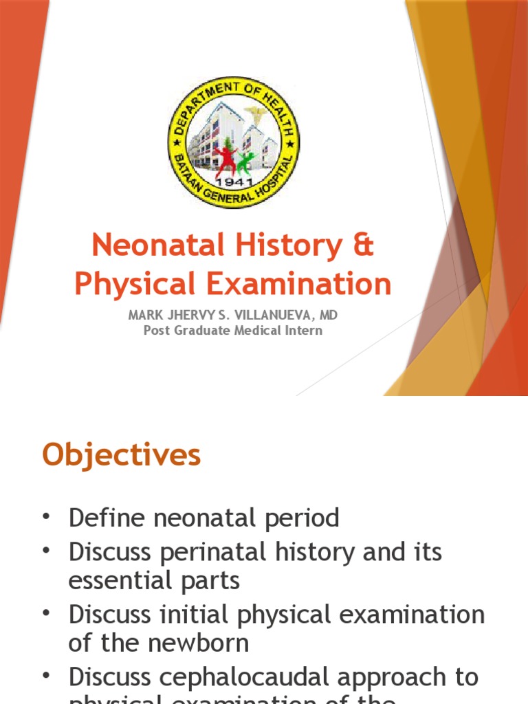 Neonatal History & Physical Examination: Mark Jhervy S. Villanueva, MD ...
