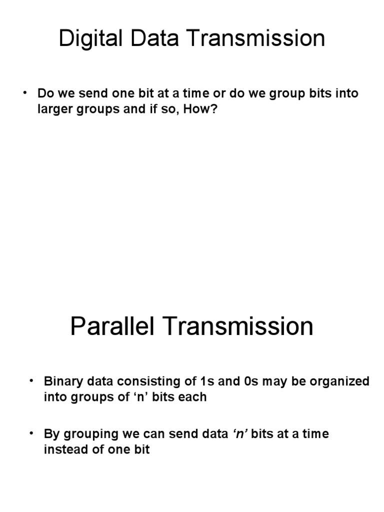 Digital Data Transmission: - Do We Send One Bit at A Time or Do We ...