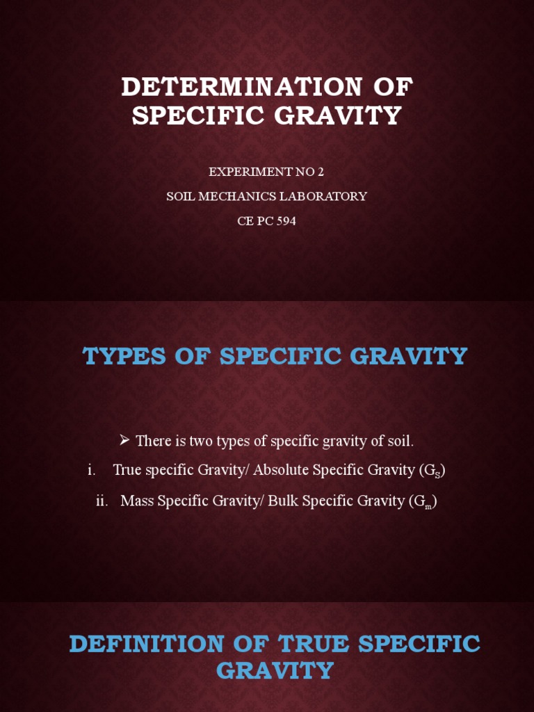 Determination of Specific Gravity: Experiment No 2 Soil Mechanics Laboratory CE PC 594 | PDF ...