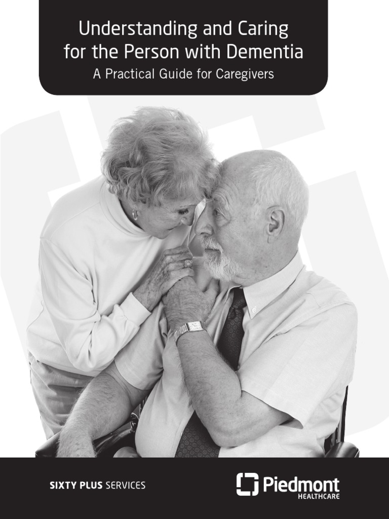 Understanding and Caring For The Person With Dementia: A Practical ...