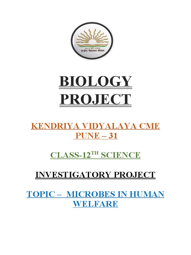 Biology Project: Kendriya Vidyalaya Cme PUNE - 31 | PDF | Microorganism ...