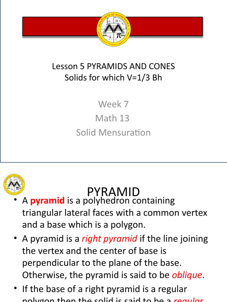 Week 7 Math 13 Solid Mensuration: Lesson 5 Pyramids and Cones Solids ...