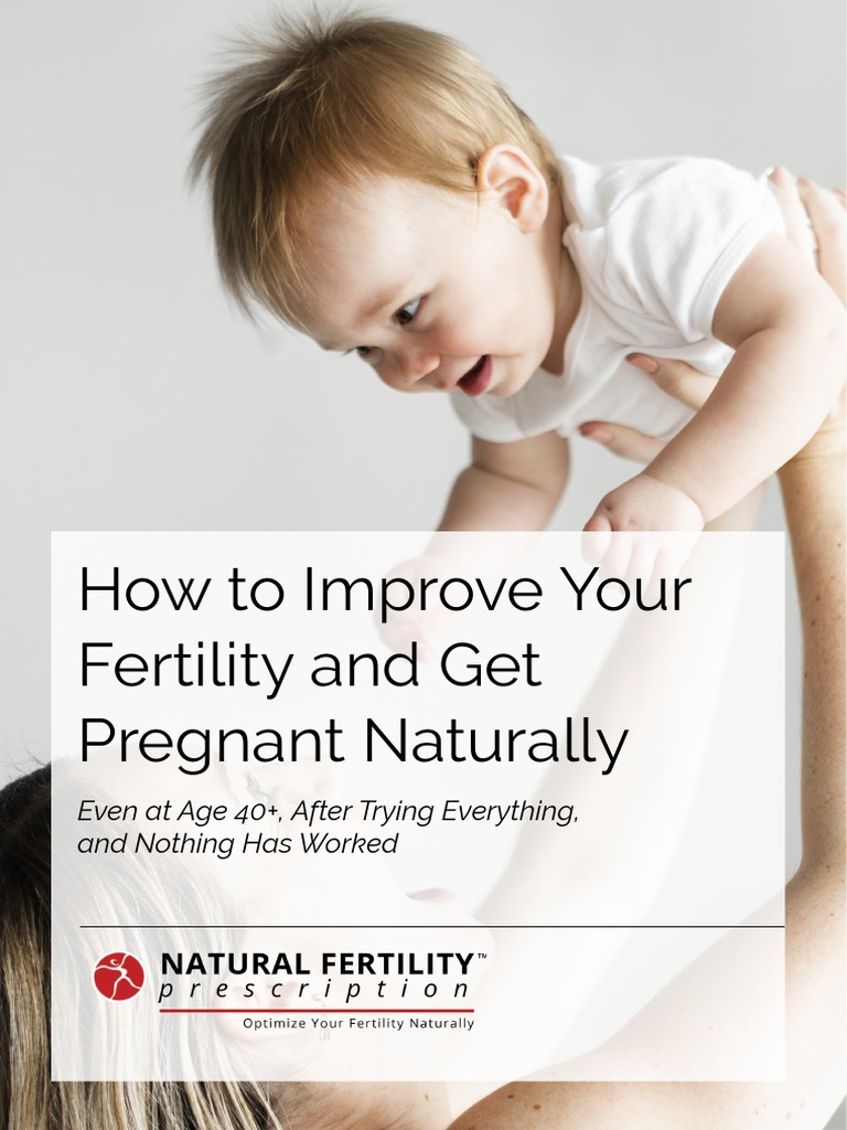 How To Improve Your Fertility and Get Pregnant Naturally Report | PDF ...