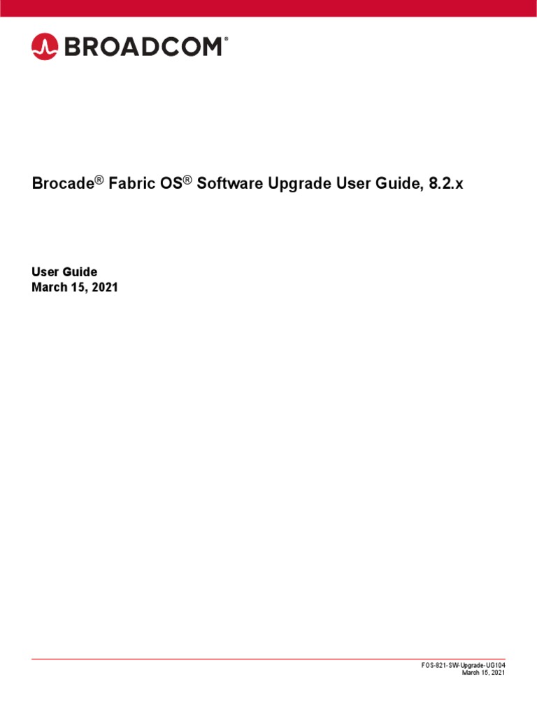 Brocade Fabric OS Software Upgrade User Guide, 8.2.x: FOS-821-SW ...