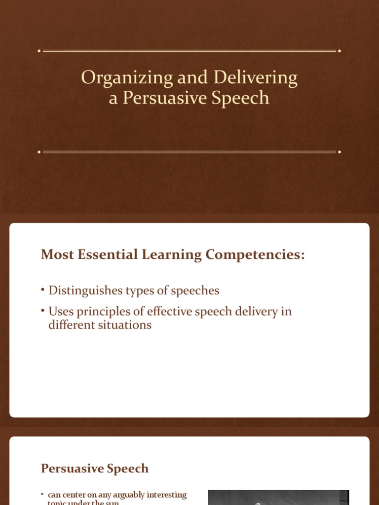 Organizing and Delivering A Persuasive Speech | PDF | Persuasion | Reason