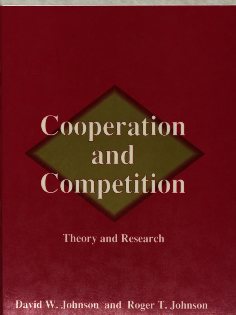 Cooperation and Competition Theory and Research by David W. Johnson ...