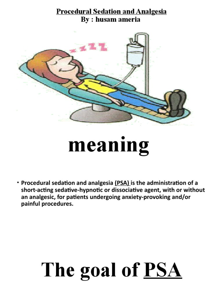 Procedural Sedation and Analgesia: Goals, Indications, Drugs ...