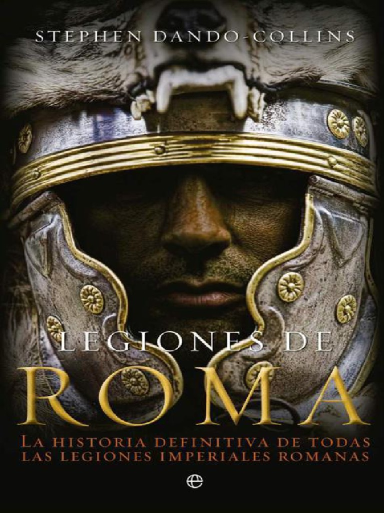 Legiones de Roma, La Historia Definitiva de Todas Las Legiones ...