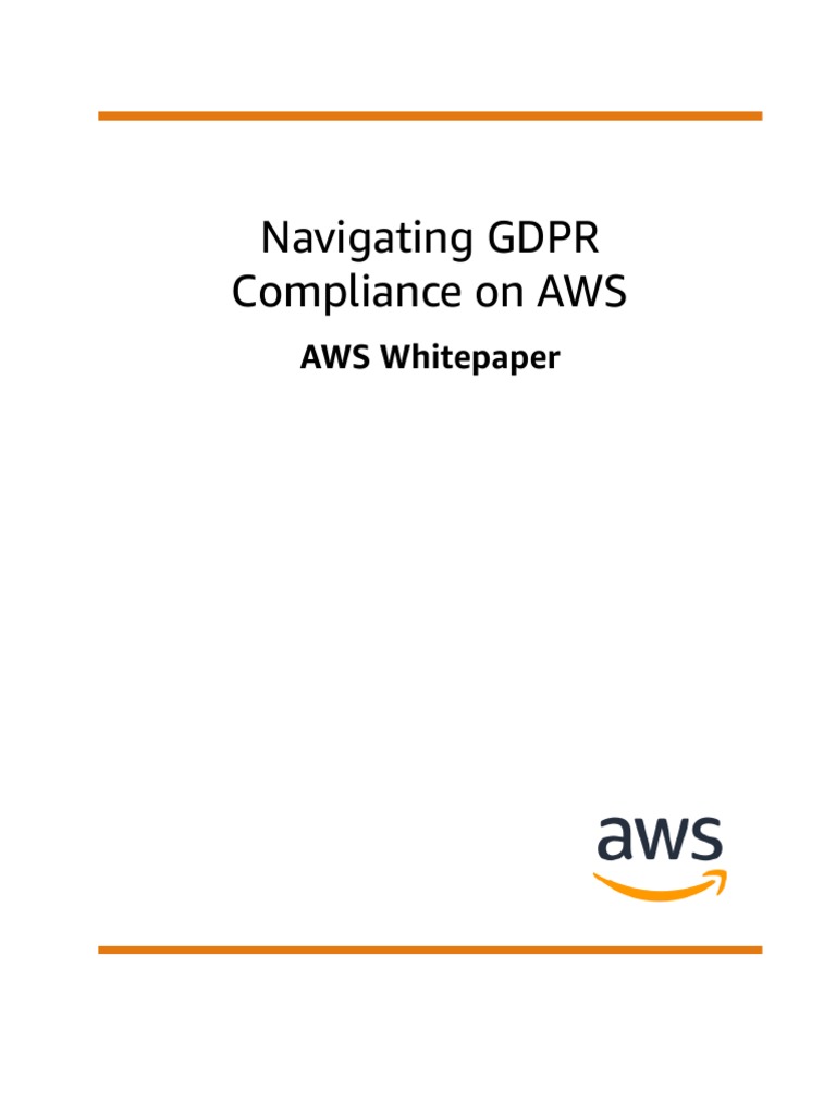 Navigating GDPR Compliance On AWS | PDF | Amazon Web Services ... Navigating GDPR Compliance On AWS | PDF | Amazon Web Services ...