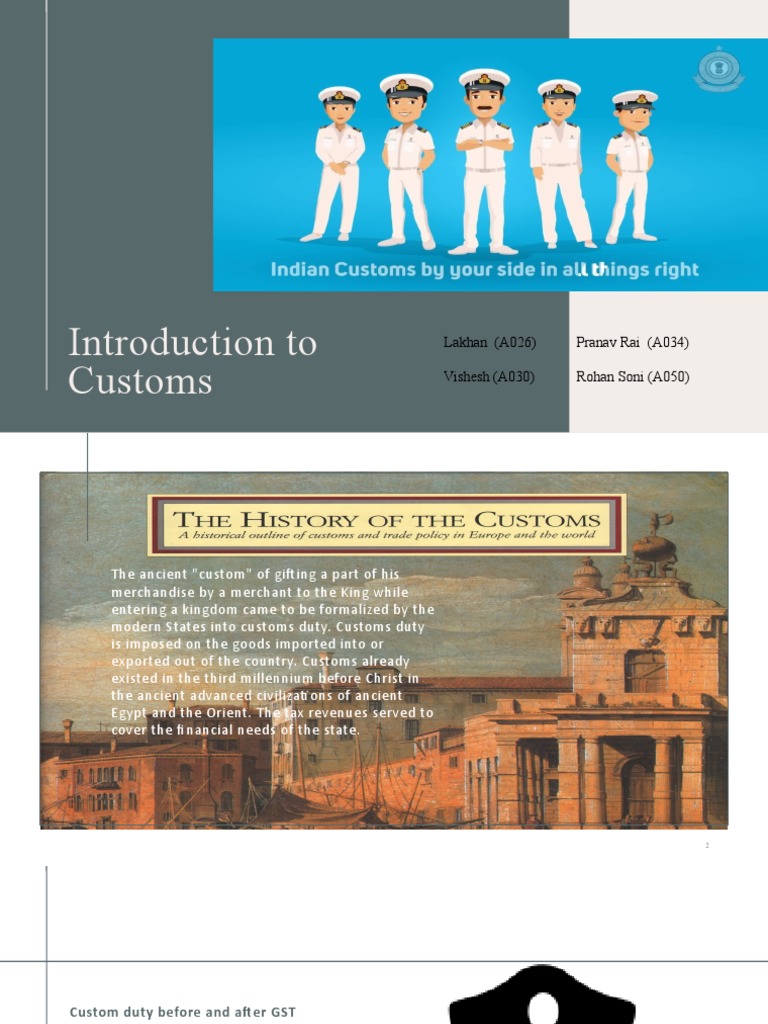 Introduction To Customs: Lakhan (A026) Vishesh (A030) Pranav Rai (A034 ...