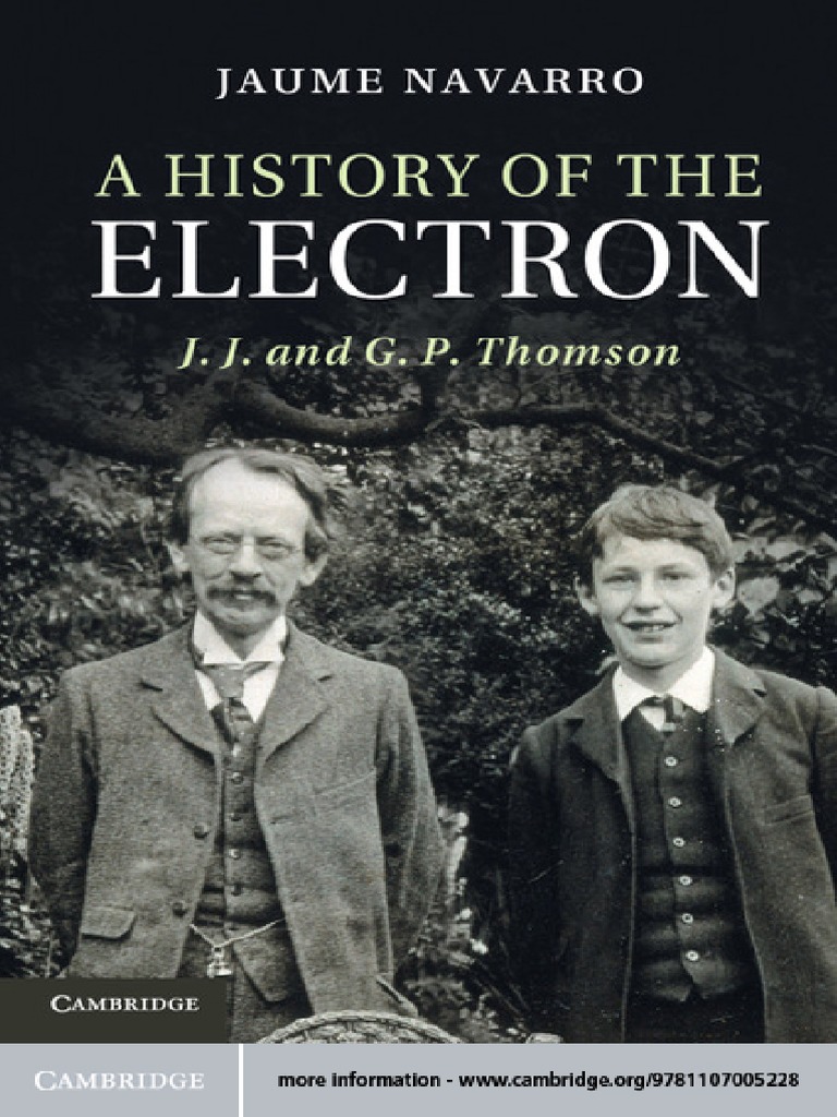 A History of The Electron J J and G P Thomson Compress | PDF | Electron ...