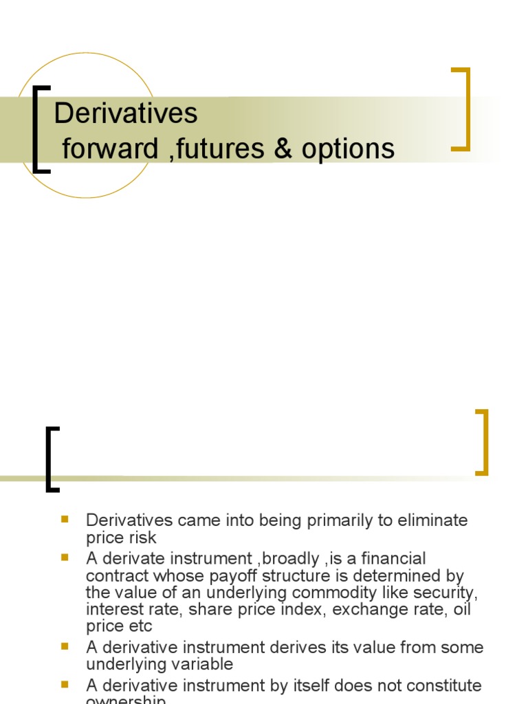 Derivatives Forward, Futures & Options | PDF | Futures Contract ...