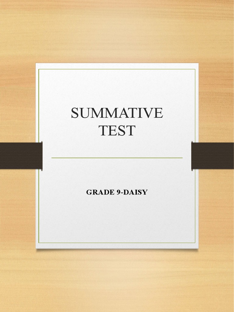 Summative Test: Grade 9-Daisy | PDF