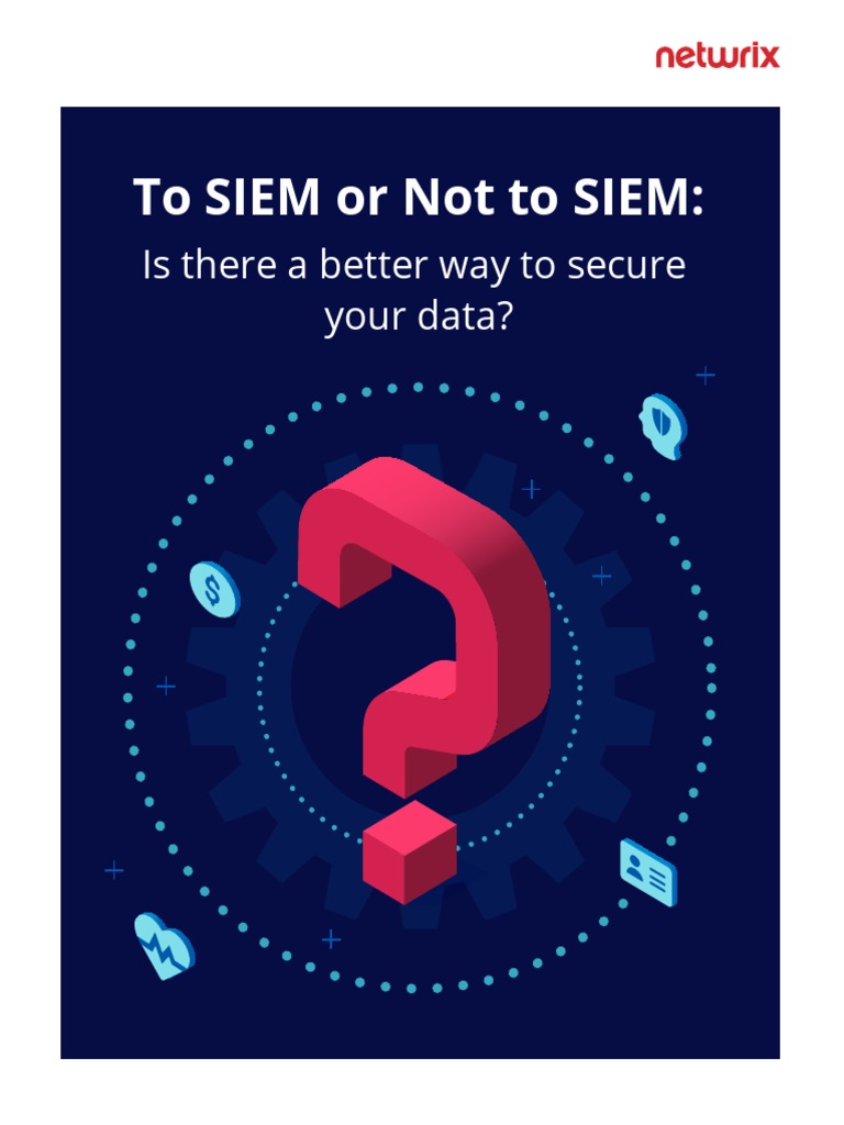 To Siem or Not To Siem | PDF | Computer File | Security