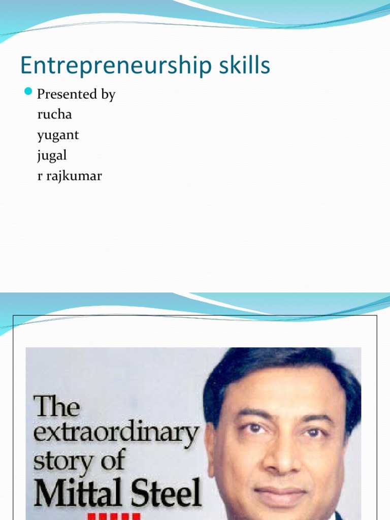 Entrepreneurship Skills: Presented by Rucha Yugant Jugal R Rajkumar | PDF | Steel