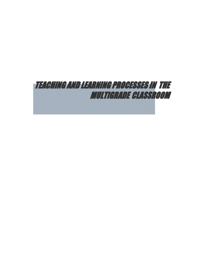 ST2 Teaching and Learning Processes in The Multigrade Classroom | PDF | Curriculum | Teachers