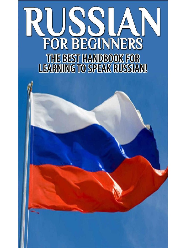 The Complete Beginner's Guide to Learning Russian | PDF | Grammatical ...