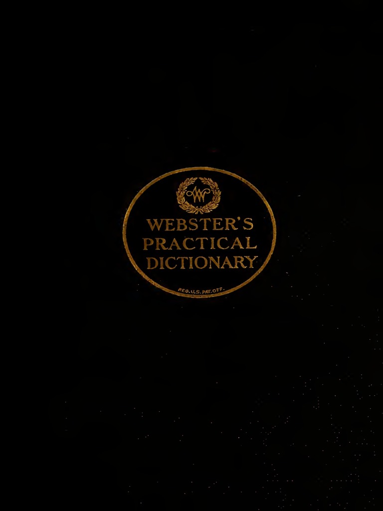 Webster's Practical Dictionary. A Practical Dictionary of The English ...