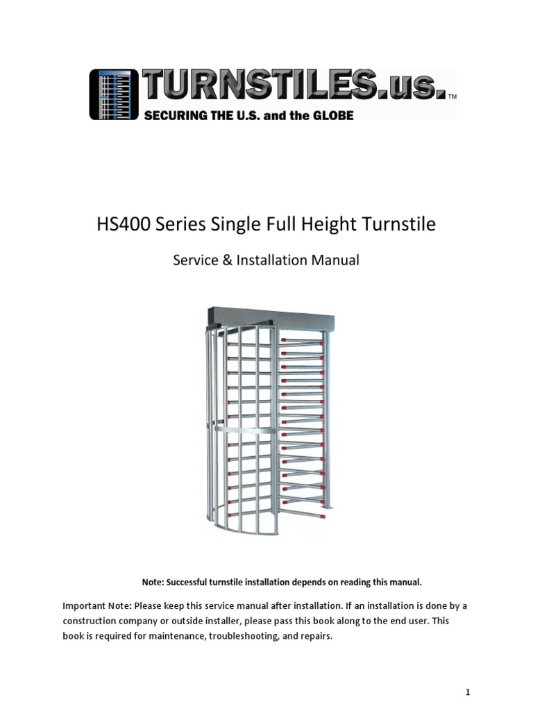 HS400 Series Single Full Height Turnstile: Service & Installation ... HS400 Series Single Full Height Turnstile: Service & Installation ...
